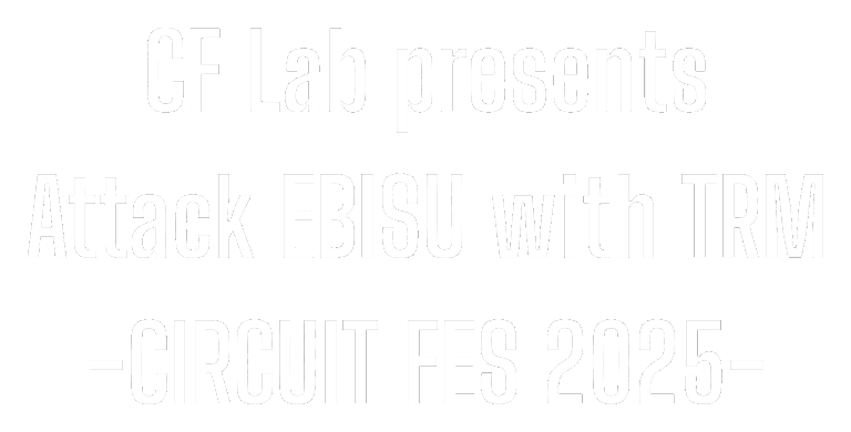 CF Lab presents Attackエビス with TRM -CIRCUIT FES 2025- | Attack