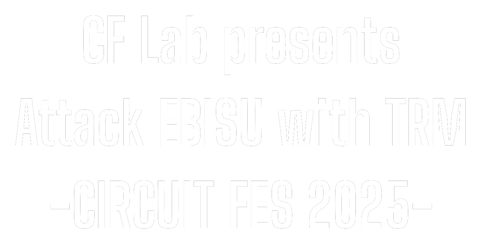CF Lab presents Attackエビス with TRM -CIRCUIT FES 2025- | Attack
